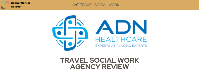 ADN Healthcare Travel Social Work Agency Review 2024