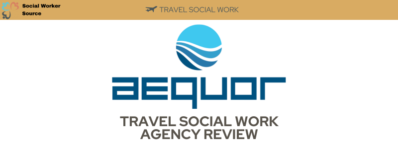 Aequor Travel Social Work Agency Review 2024 - Social Worker Source